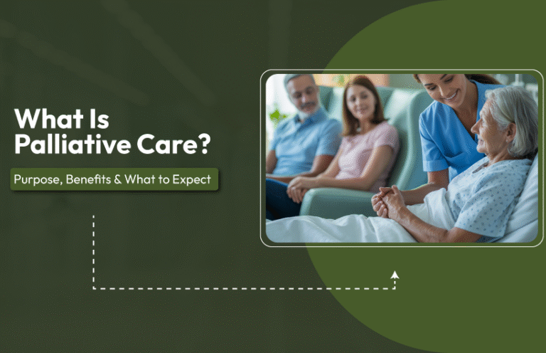 What Is Palliative Care? Benefits, Types & Importance